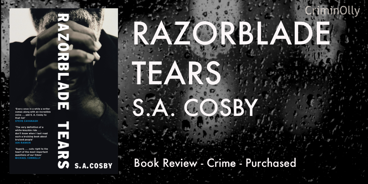 Razorblade Tears by SA Cosby #BookReview – CriminOlly
