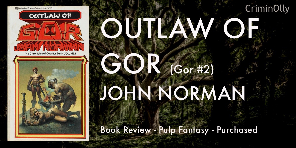 Outlaw of Gor by John Norman #BookReview – CriminOlly